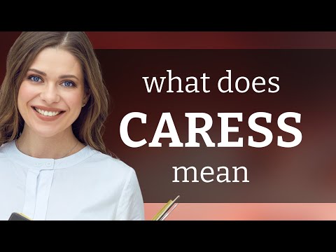 Caress | what is CARESS meaning