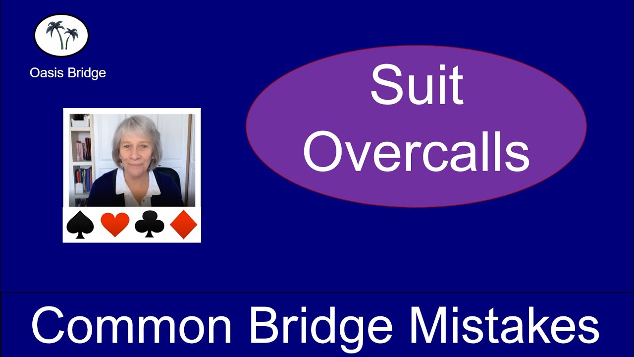 Suit Overcalls: Common Bridge Mistakes