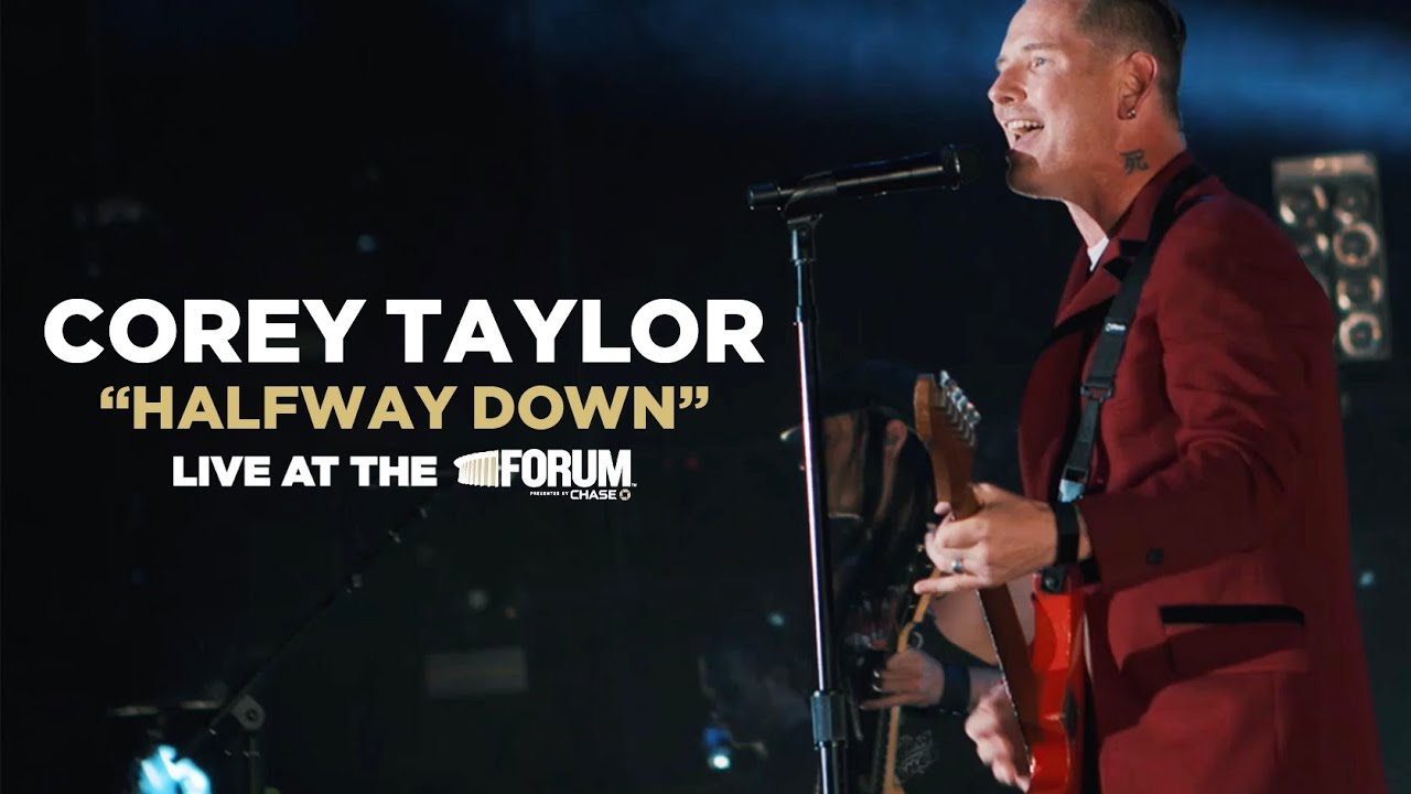 Corey Taylor - Halfway Down [LIVE at The Forum]