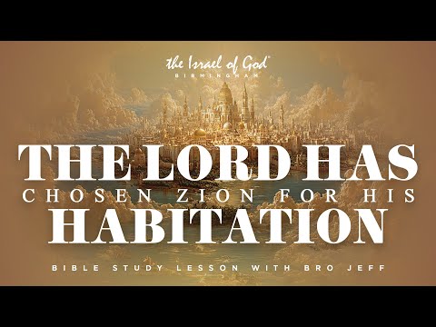 IOG Birmingham - "The Lord Has Chosen Zion For His Habitation"