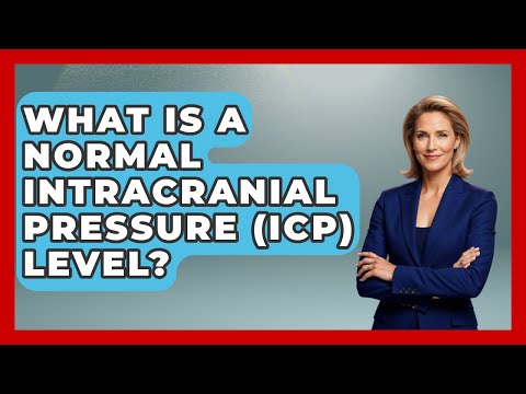 What Is A Normal Intracranial Pressure (ICP) Level? - First Response Medicine