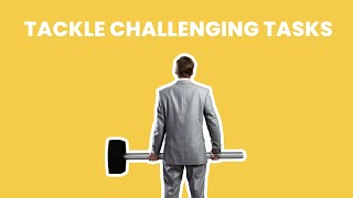 How can I effectively tackle challenging tasks at work? - Workplace ...