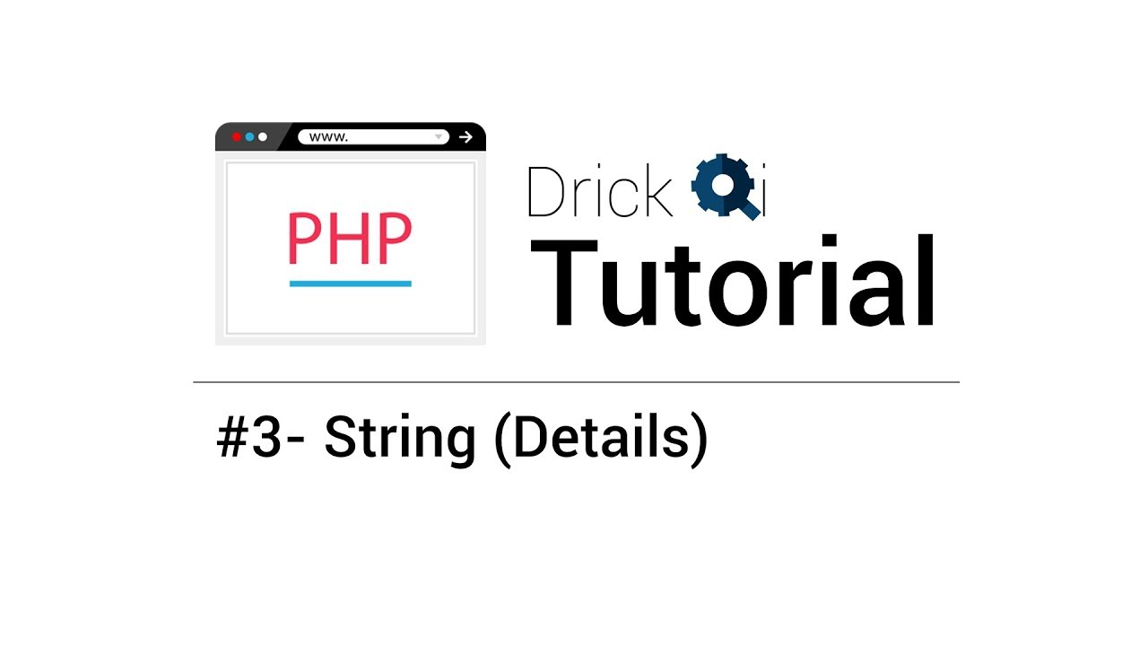 PHP Tutorial .feat Drick Qi - #3 String (Details)