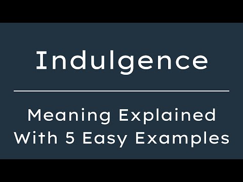 What Does Indulgence Mean? Indulgence Meaning in English With 5 Example Sentences