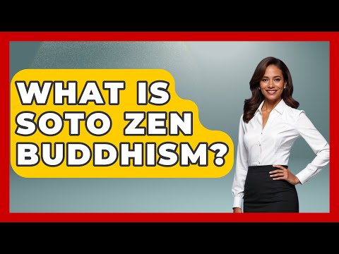 What Is Soto Zen Buddhism? - Japan Past and Present