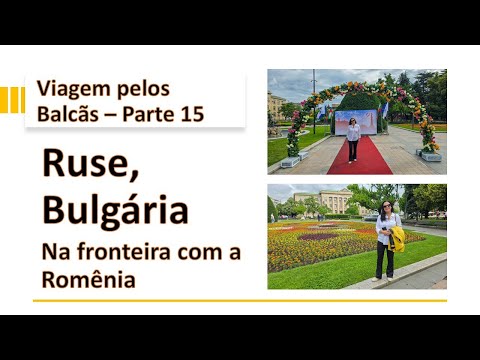 Ruse in Bulgaria, border with Romania - Journey through the Balkans - Part 15
