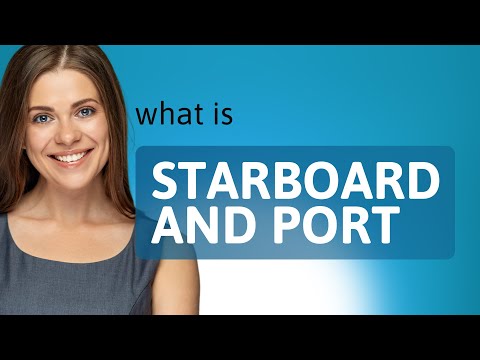 Navigating the Seas: Understanding "Starboard" and "Port"