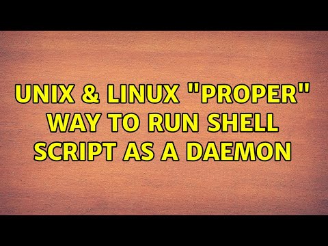 Unix & Linux: "Proper" way to run shell script as a daemon (3 Solutions!!)