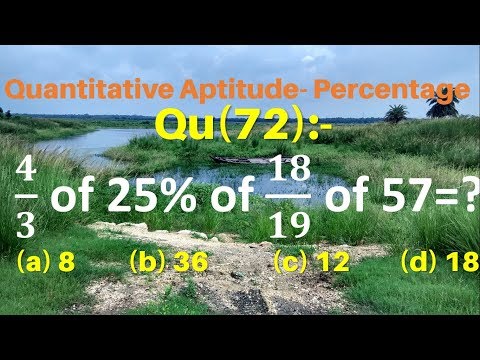 Q72 || 4/3 of 25% of 18/19 of 57 = ?