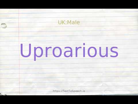 How to pronounce uproarious