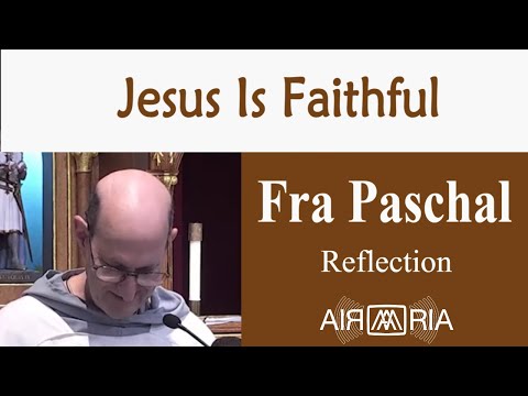 Faithfulness - June 19 - Reflection - Fra Paschal