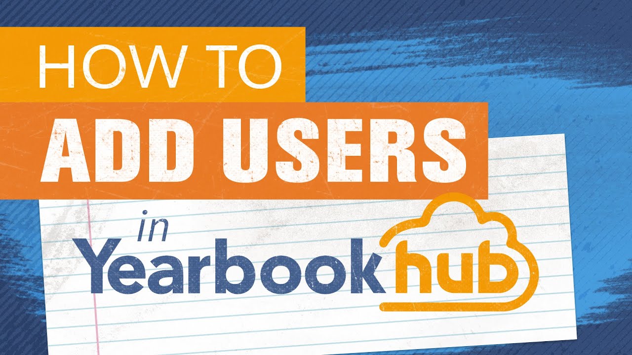 Yearbook Hub Tutorial - Add Users