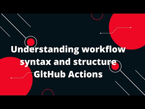 GitHub Actions Tutorial #5 Understanding workflow syntax and structure GitHub Actions