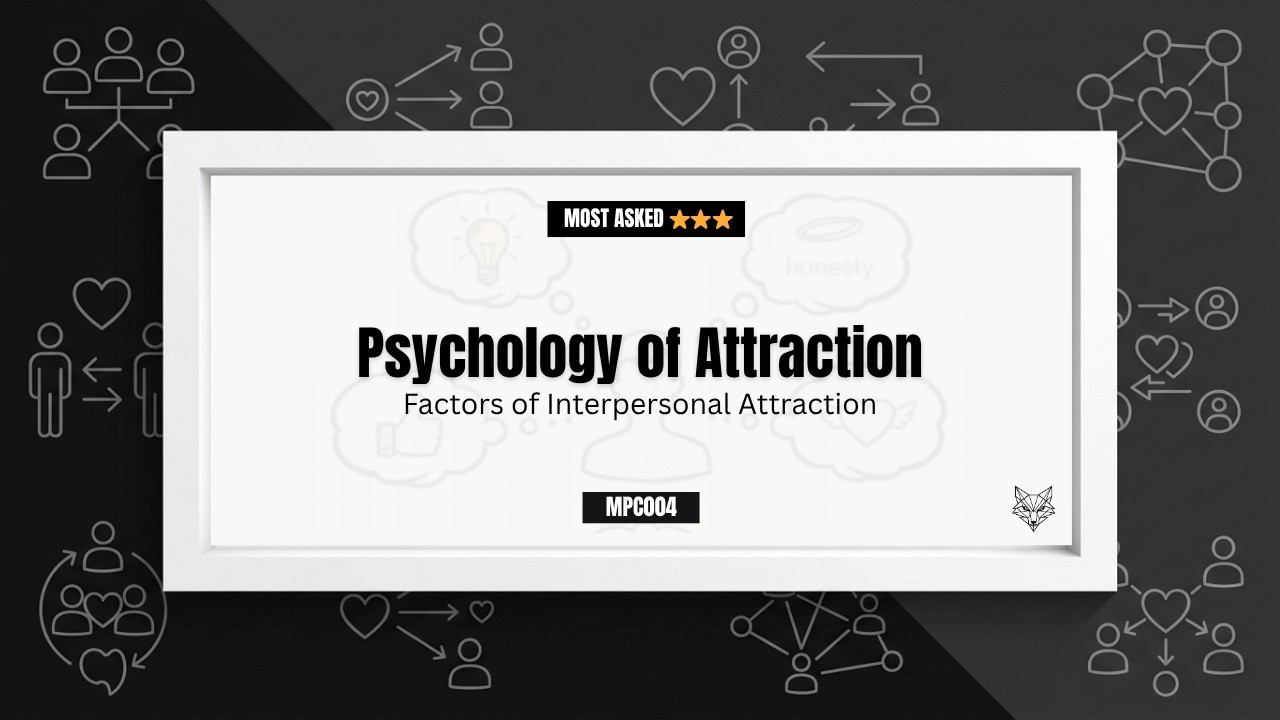 Psychology of Attraction: Factors of Interpersonal Attraction | MPC-004