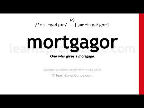 Pronunciation of Mortgagor | Definition of Mortgagor