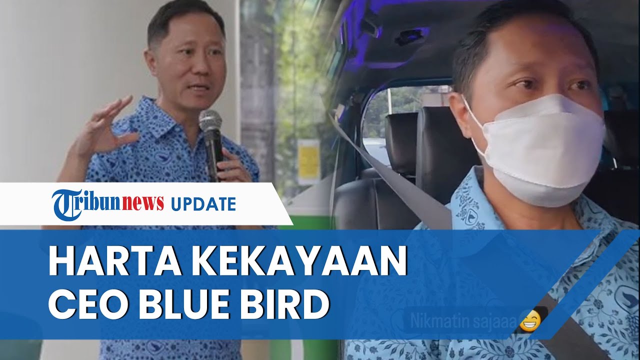 Viral Video CEO Blue Bird Menyamar Jadi Sopir Taksi, Ini Kekayaan ...
