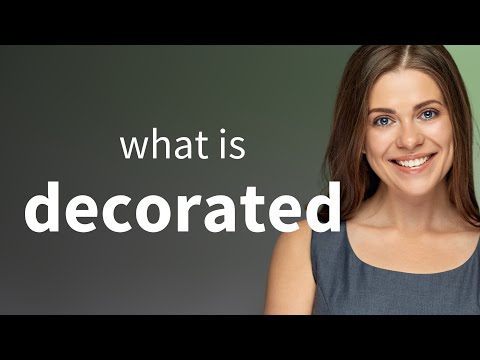 Decorated | meaning of DECORATED