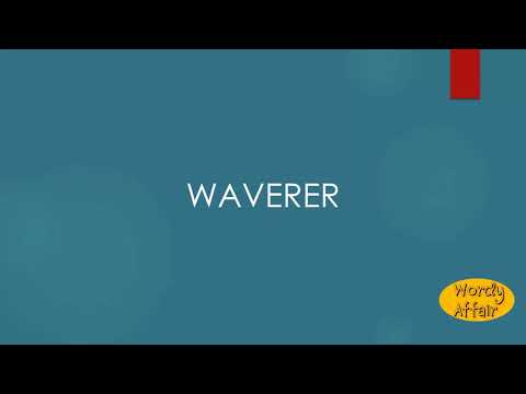 Waverer Meaning