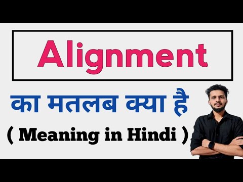 Alignment meaning in Hindi | Alignment ka kya matlab hota hai