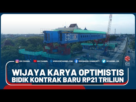 WIJAYA KARYA OPTIMISTIS BIDIK KONTRAK BARU RP21 TRILIUN