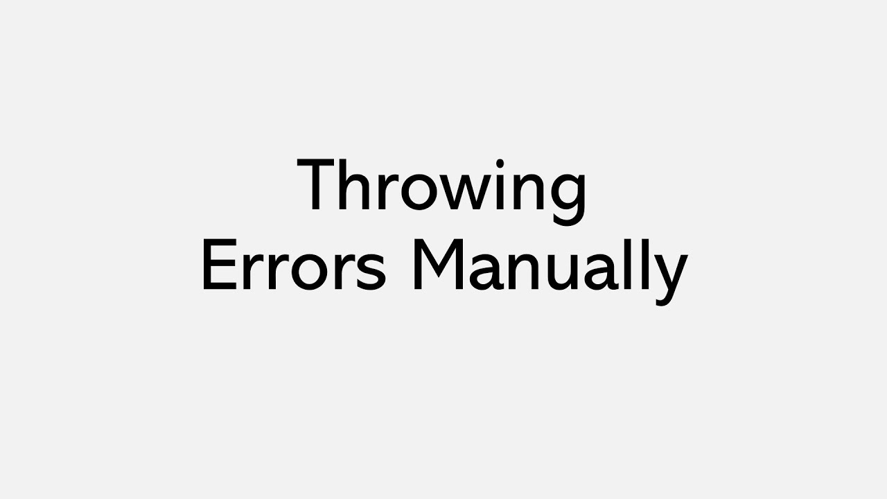 Throwing Error Manually