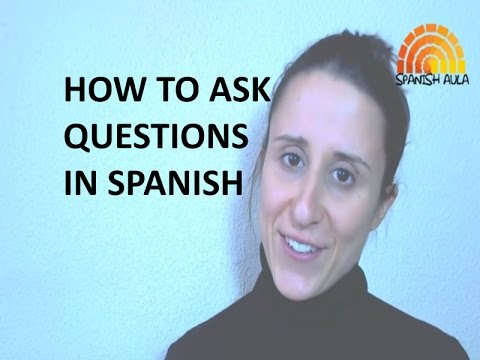 Learn How To Ask Any Question In Spanish - Spanish Questions Words & Useful Questions