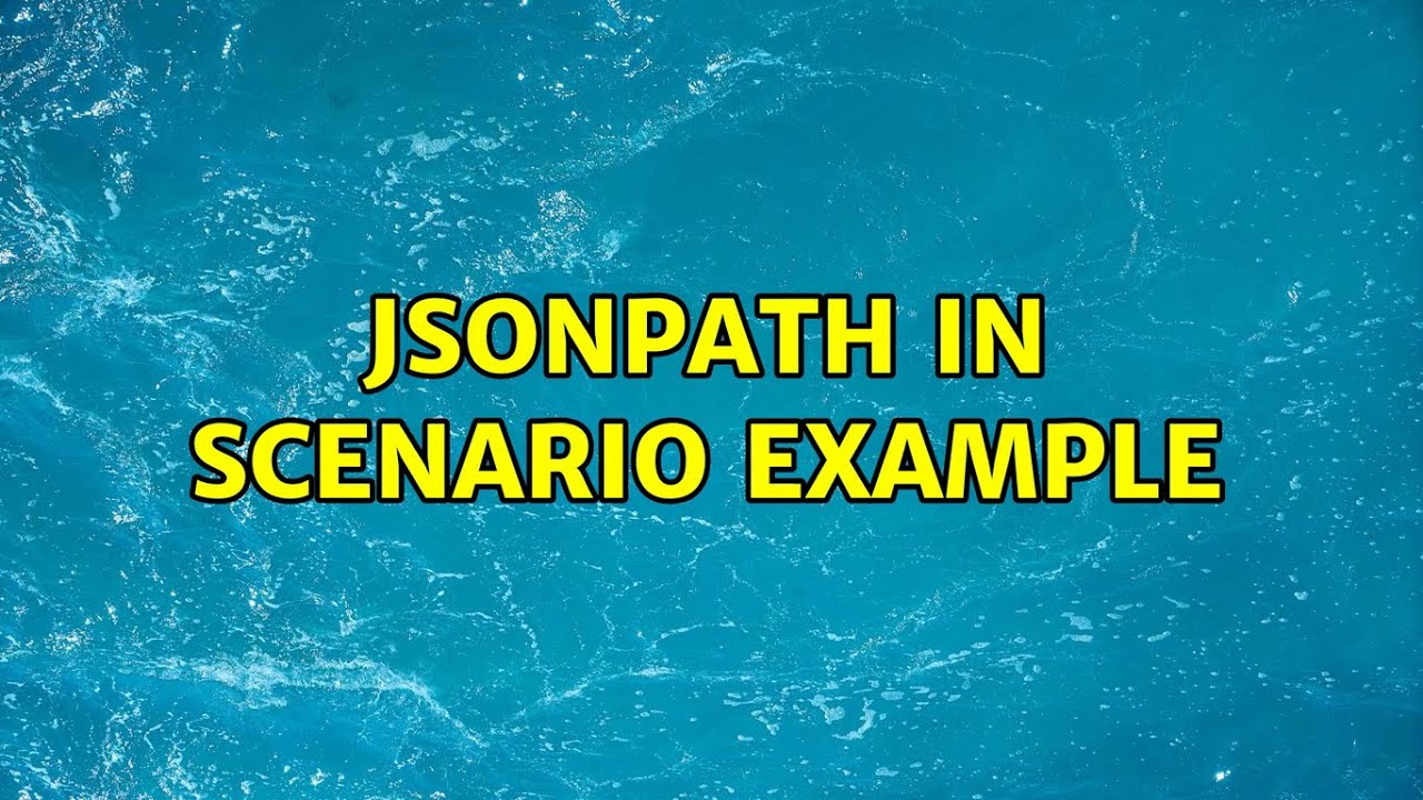 jsonPath in scenario example