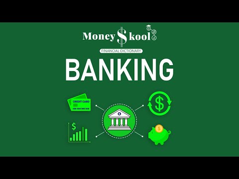 Banking Explained - What is Banking?
