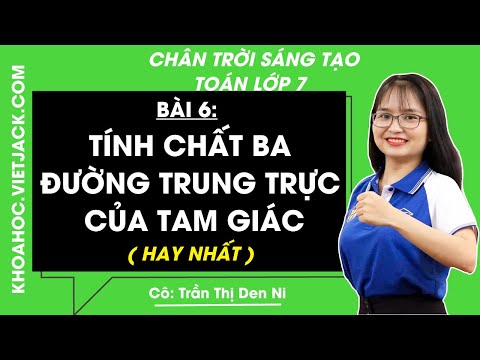 Toán lớp 7 Bài 6 Tính chất ba đường trung trực của tam giác | trang 71, 72 | Chương 8 | Tập 2 | CTST