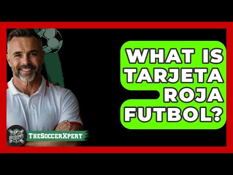 What Is Tarjeta Roja Futbol? | The Soccer Xpert News