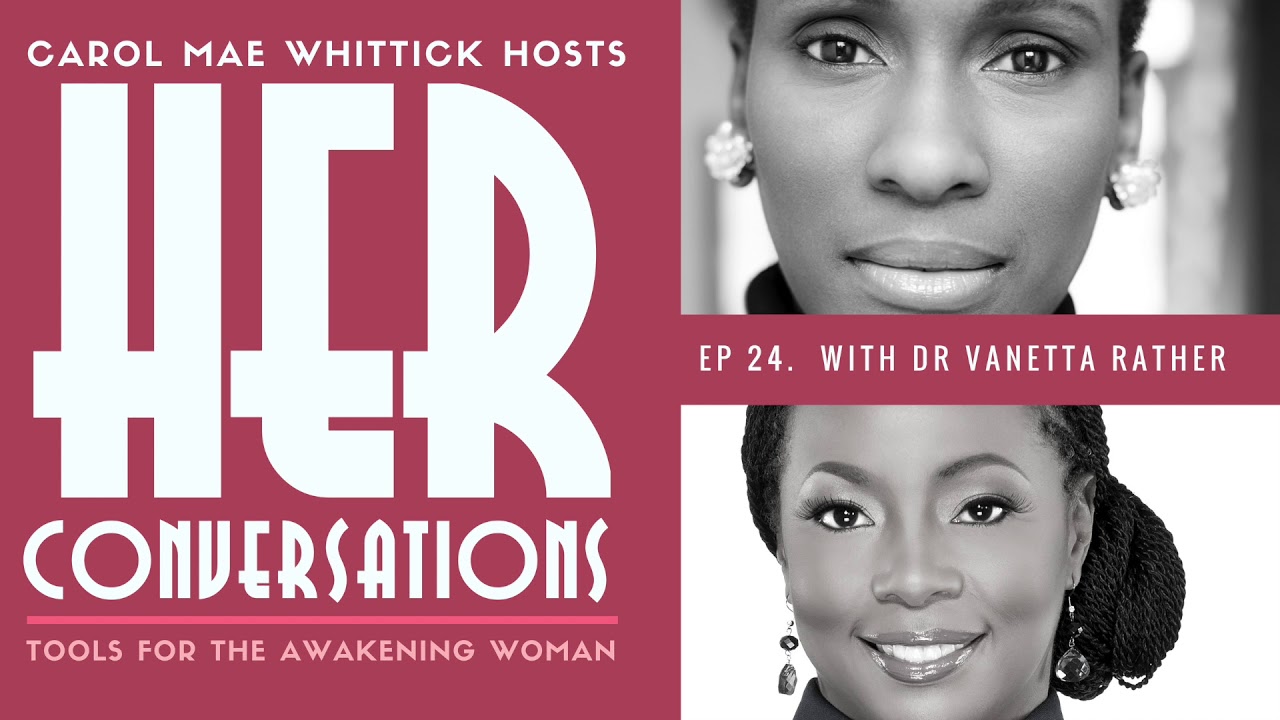 24. HER Converstions | Modern Faith & Female Empowerment with Dr. Vanetta Rather