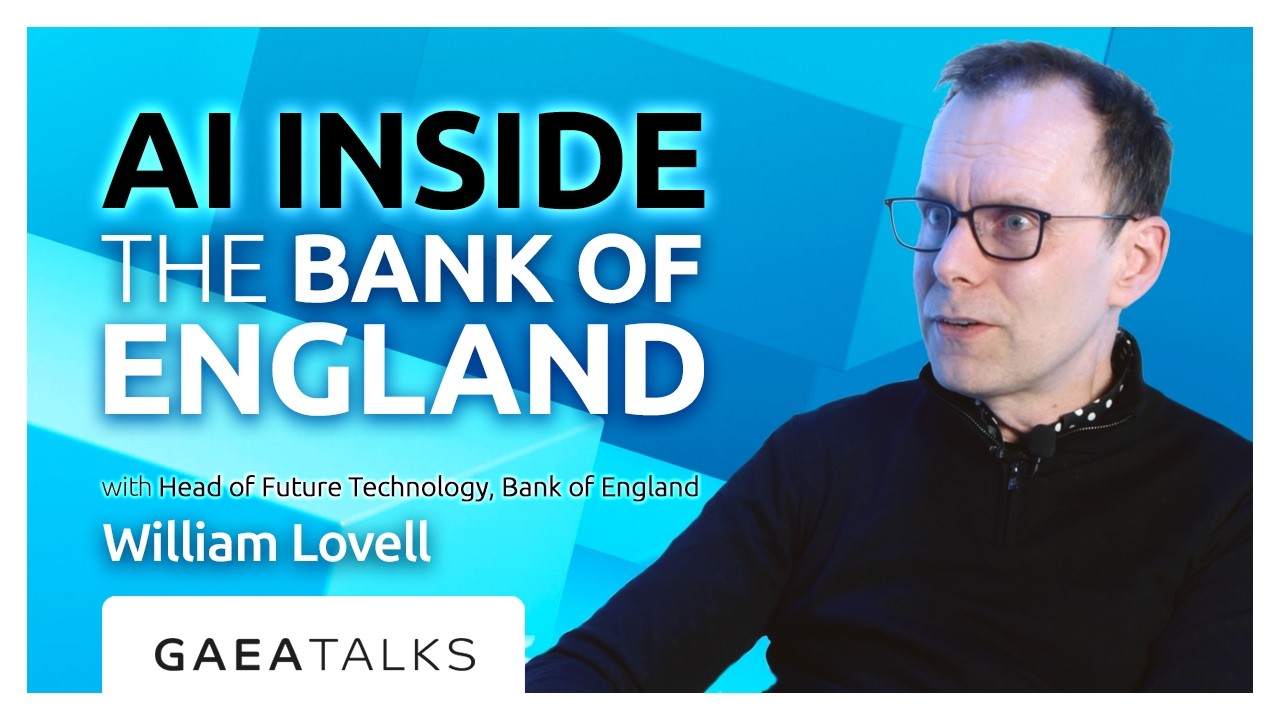 GAEA Talks - AI Inside the Bank of England with William Lovell