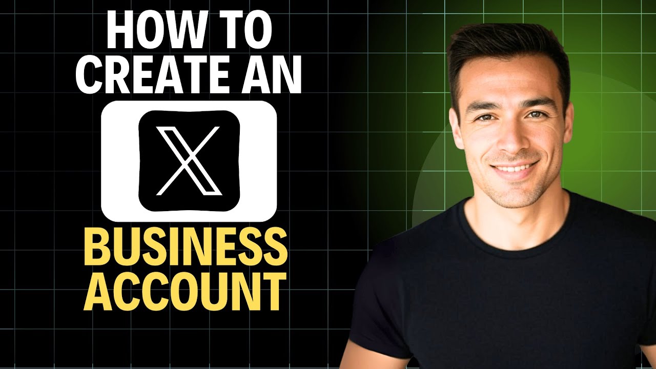 How To Create An X.com Business Account - 2026 Beginner's Guide