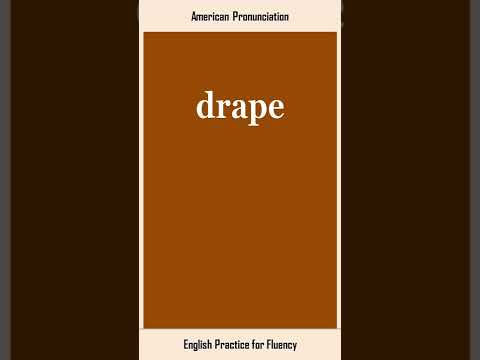 drape, How to Say or Pronounce DRAPE in American, British English, Pronunciation