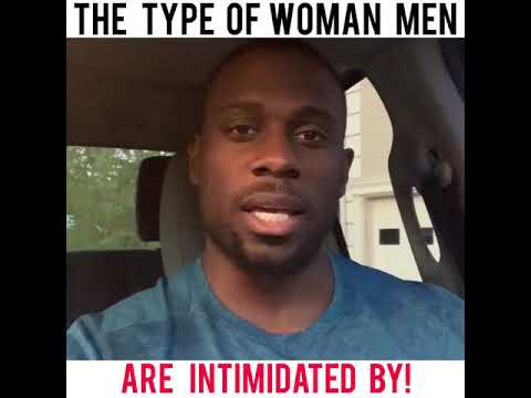 THE TYPE OF WOMAN MEN ARE INTIMIDATED BY!🤷🏾♂️