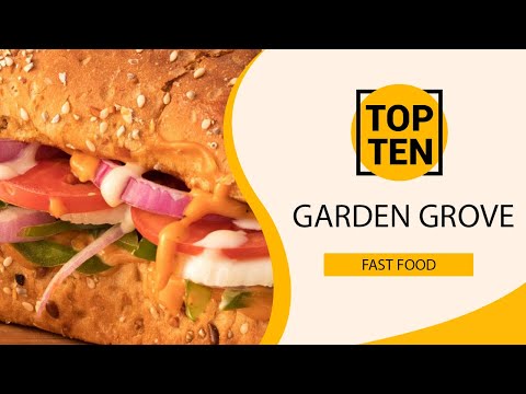 Top 10 Best Fast Food Restaurants to Visit in Garden Grove, California | USA - English