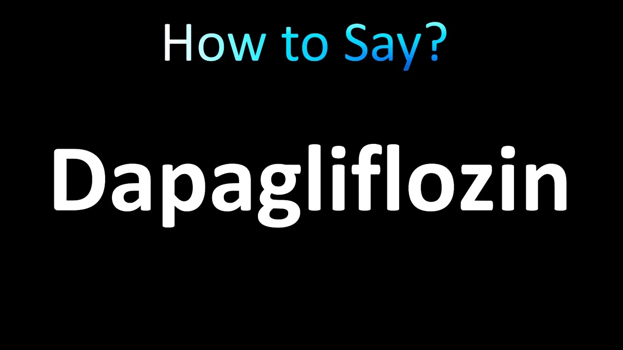 How to Pronounce Dapagliflozin (Farxiga)