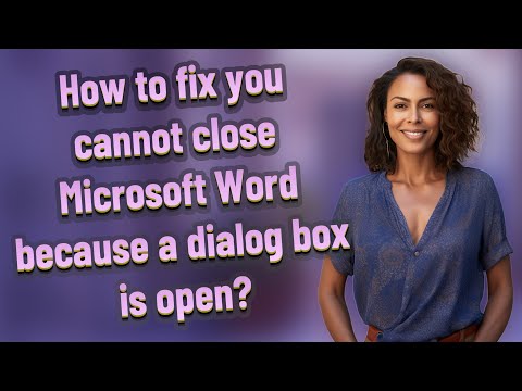 How to fix you cannot close Microsoft Word because a dialog box is open?