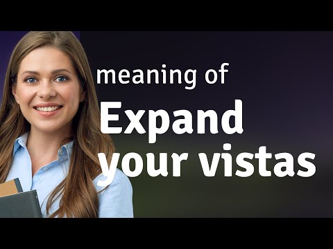 Expand Your Vistas: The Path to a Broader Perspective
