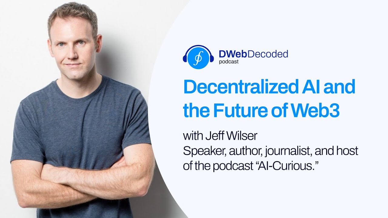 Decentralized AI and the Future of Web3 with Jeff Wilser | DWeb Decoded