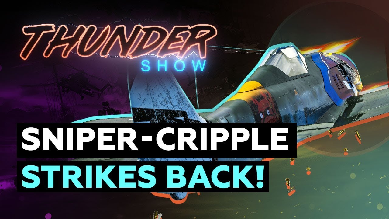 Thunder Show: Sniper-cripple strikes back!
