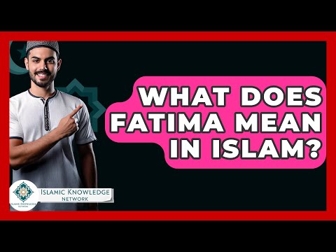 What Does Fatima Mean In Islam? - Islamic Knowledge Network