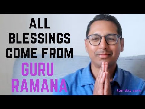 All blessings come from Guru Ramana | Tom Das