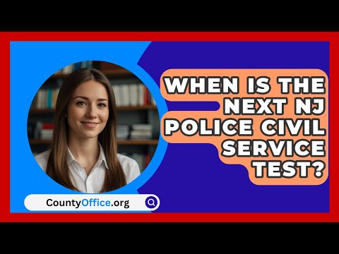 When Is The Next NJ Police Civil Service Test? - CountyOffice.org