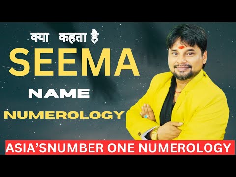 Name Numerology Seema !! Nayaa Numerology!! ch Mahindar Patel