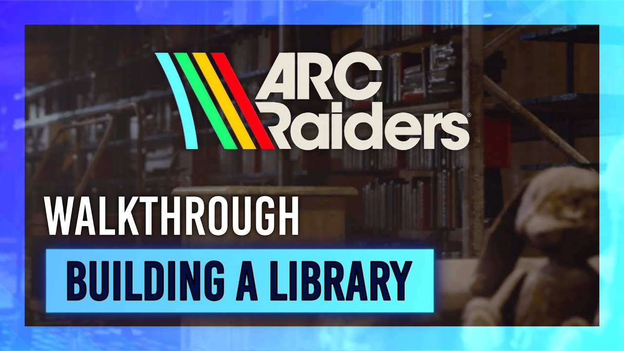 Building a Library | Quest Guide/Walkthrough | ARC Raiders