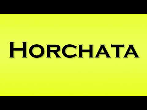 Pronunciation of Horchata