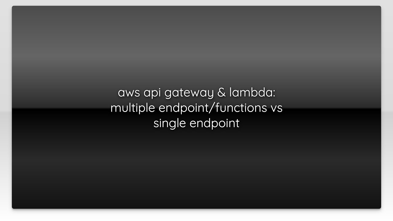 aws api gateway & lambda: multiple endpoint/functions vs single endpoint