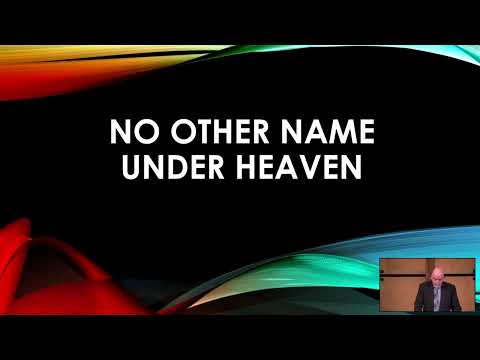 No Other Name Under Heaven - Acts 4:1-12 - Jim Harris - Heritage Bible Church