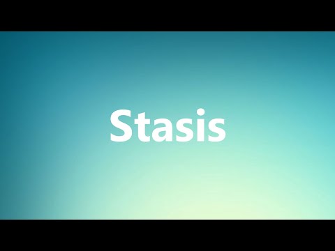 Stasis - Medical Meaning and Pronunciation